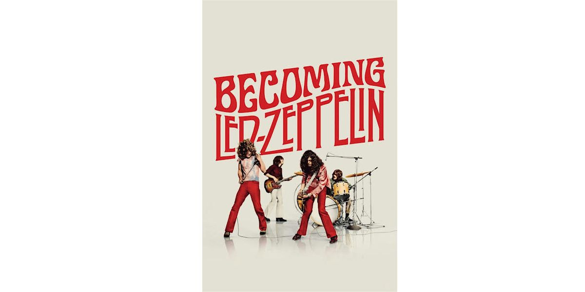 Becoming Led Zeppelin Private Screening | AMC 9+CO 10, Denver, CO ...