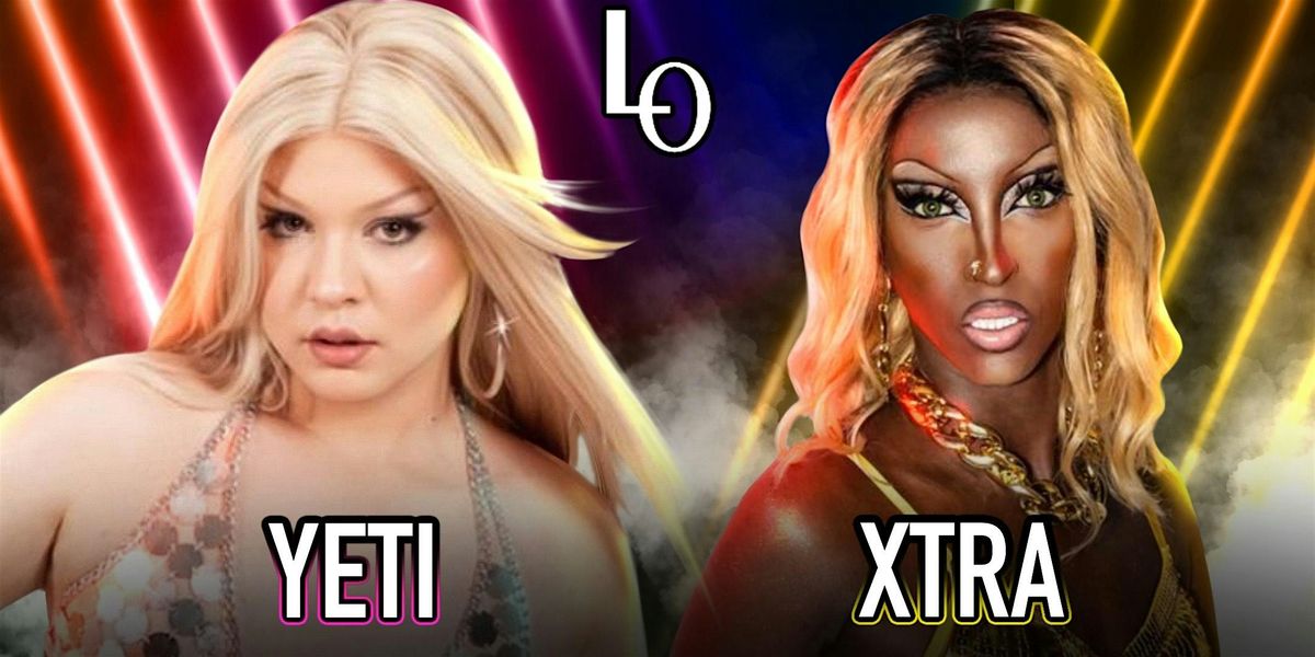 Friday Night Drag with Yeti the Drag Queen and Xtra Xtra- 8:30pm at The ...
