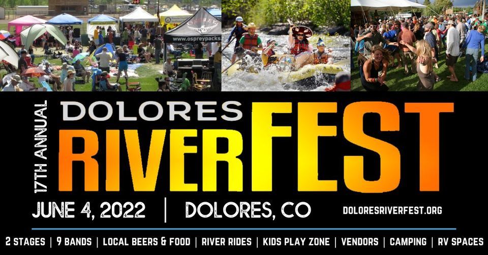 17th Annual Dolores River Fest 2022 | Joe Rowell Park, Dolores, CO ...