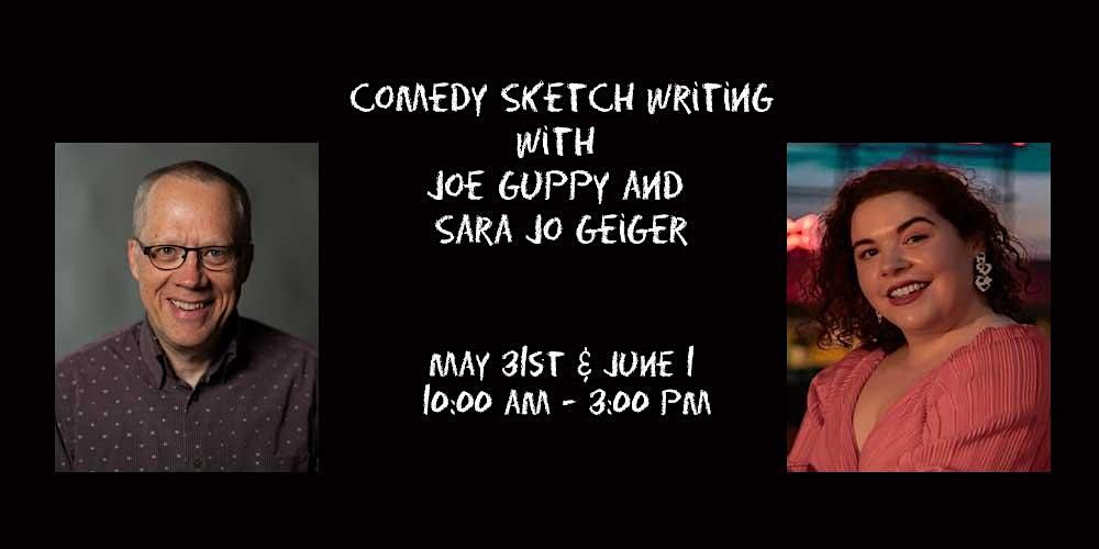 Comedy Sketch Writing with Joe Guppy and Sara Jo Geiger | 650 S Orcas ...
