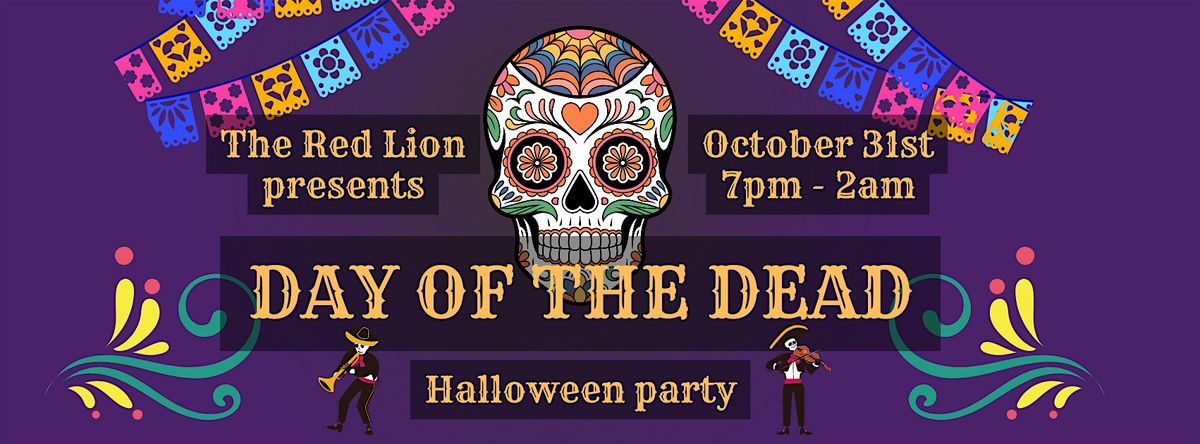 DAY OF THE DEAD- HALLOWEEN PARTY at The Red Lion, Rothwell on 31st ...