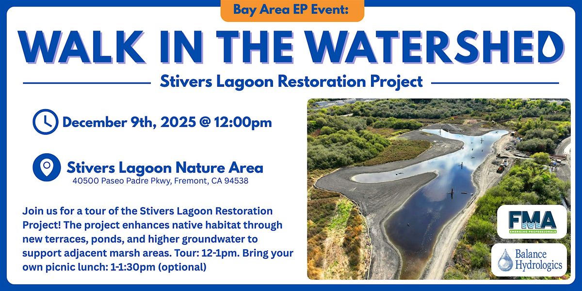 FMA EP Bay Area: Walk in the Watershed - Stivers Lagoon Restoration ...