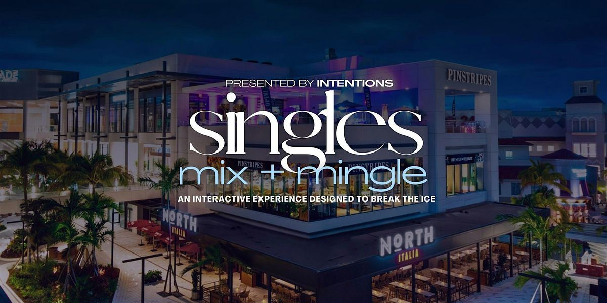 Singles Mix + Mingle @ Pinstripes Esplanade @ Aventura (AGES 30 ...