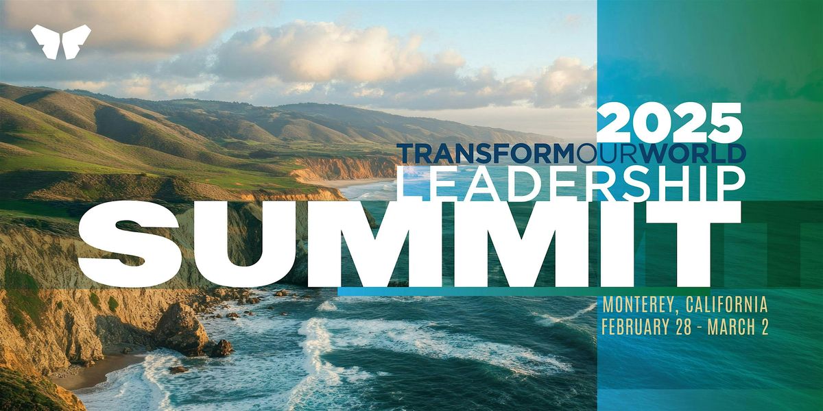 2025 Transform Our World Leadership Summit at Hyatt Regency Monterey ...