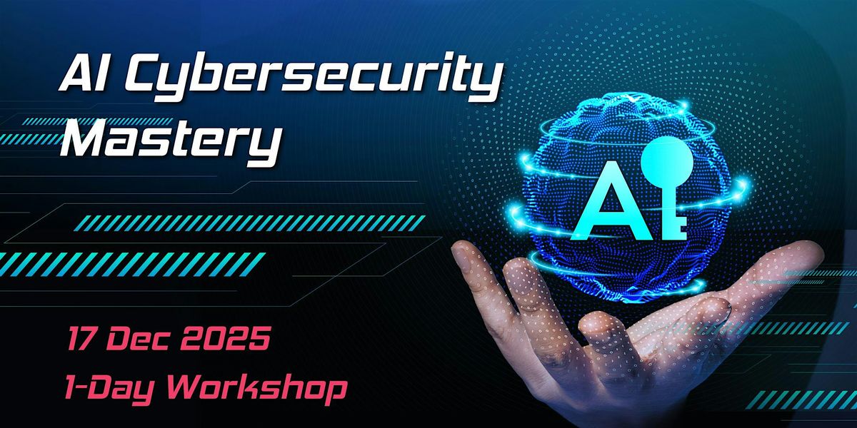 [1-Day Workshop] Fast-track to AI Cybersecurity Mastery at KORNERSTONE ...