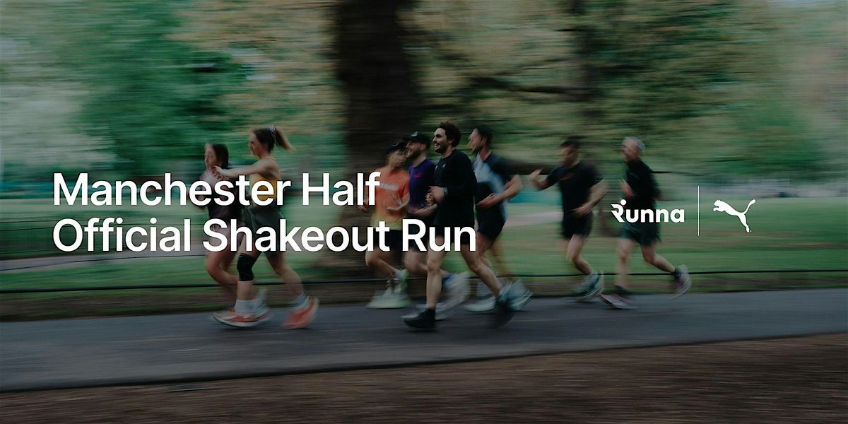 Manchester Half Official Shakeout Run in partnership with PUMA & Runna ...