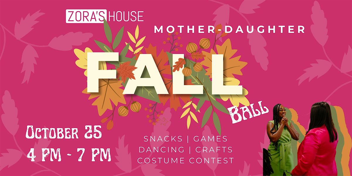 Mother-Daughter Fall Ball at Zora's House, Columbus on 25th October, 2025