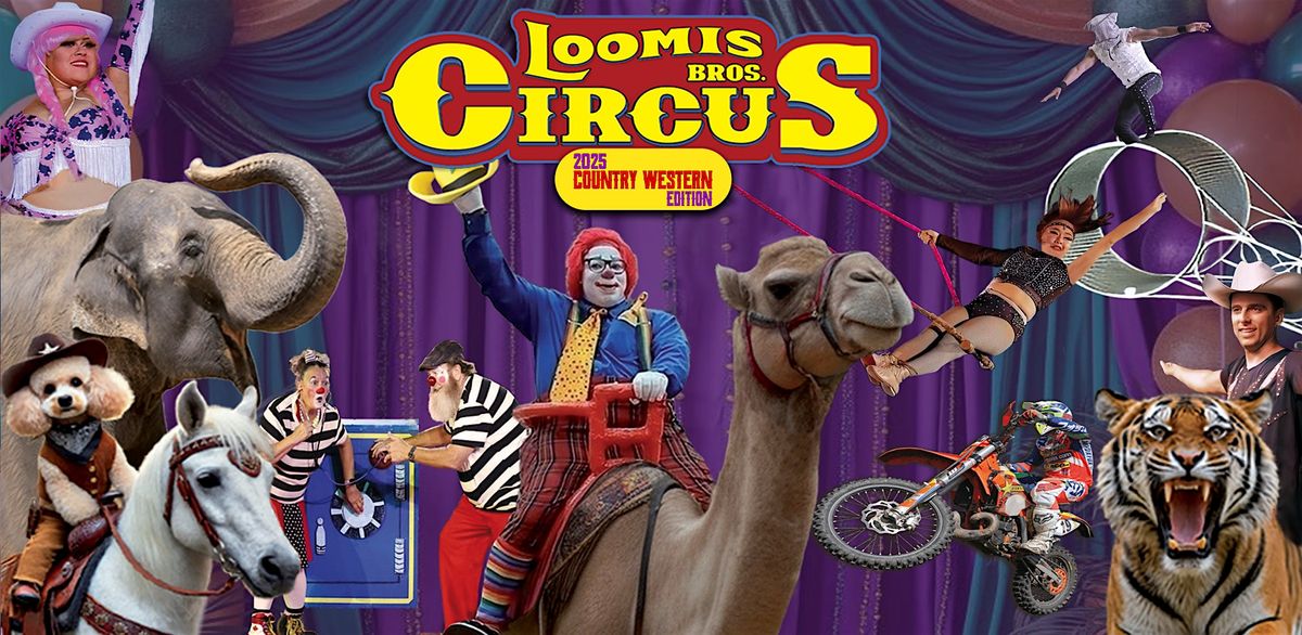 Loomis Bros. Circus 2025 Tour "Country Western Edition" - Meadville, PA ...