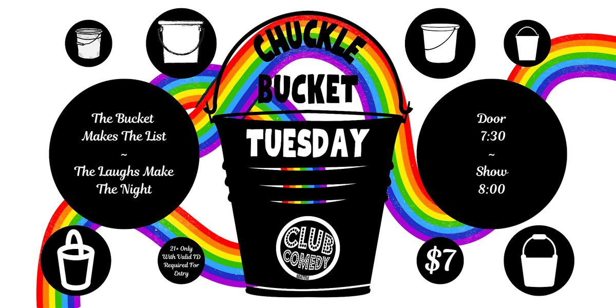 Chuckle Bucket Tuesday at Club Comedy Seattle 6/24/2025 8:00PM at Club ...