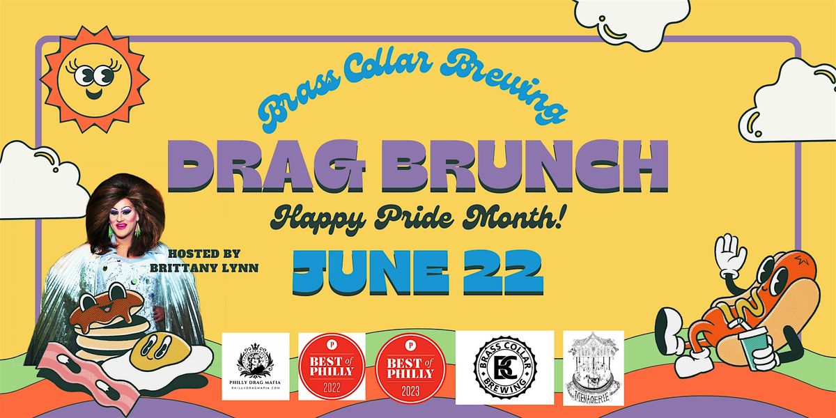 Drag Brunch Presented by Brittany Lynn! | Brass Collar Brewing Company, Souderton, PA | June 22 ...