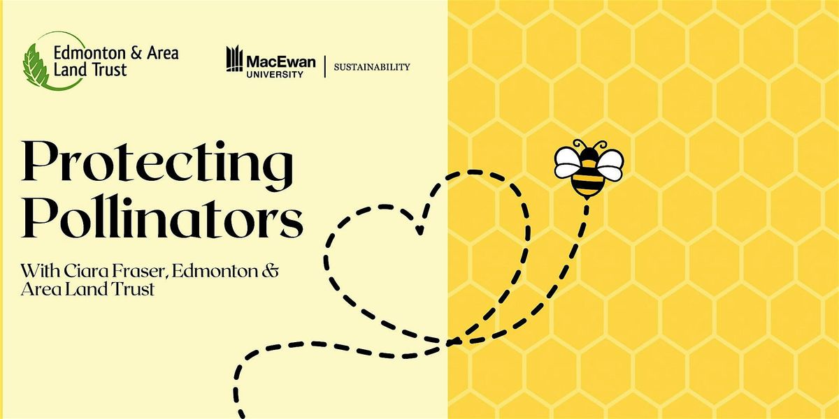 Edmonton & Area Land Trust - Protecting Pollinators | MacEwan University Allard Hall (Roundhouse ...