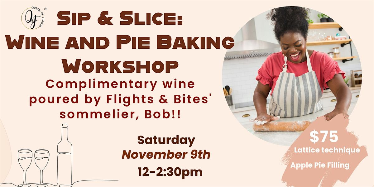 Sip & Slice: Wine and Pie Baking Class | 119 Racetrack Rd NW, Fort ...