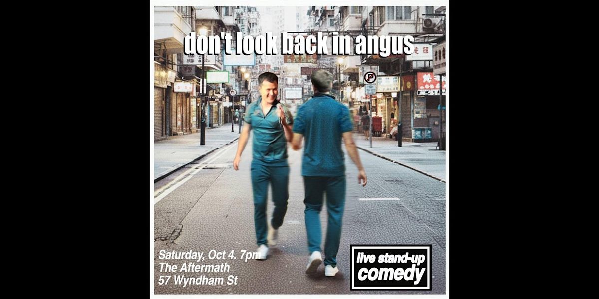 Live Stand-up Comedy: Dont Look Back in Angus at The Aftermath, Central ...
