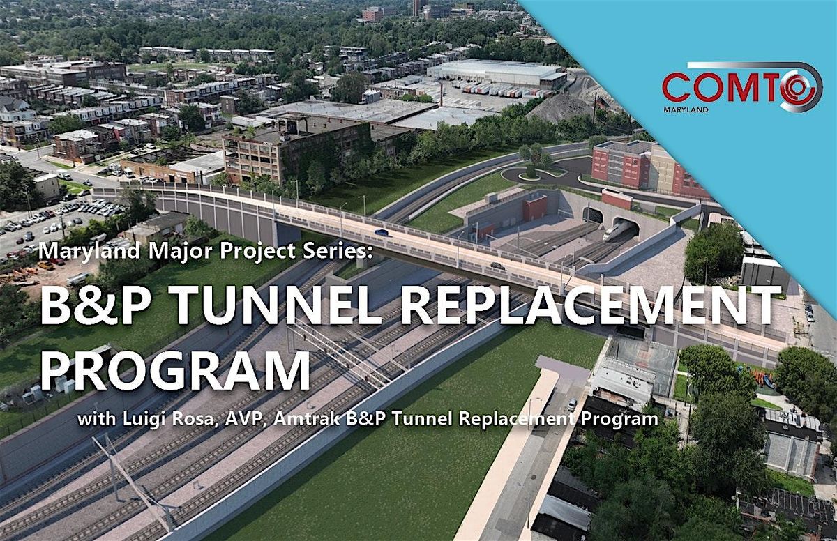 COMTO Maryland Major Project Series | Amtrak B&P Tunnel Replacement ...