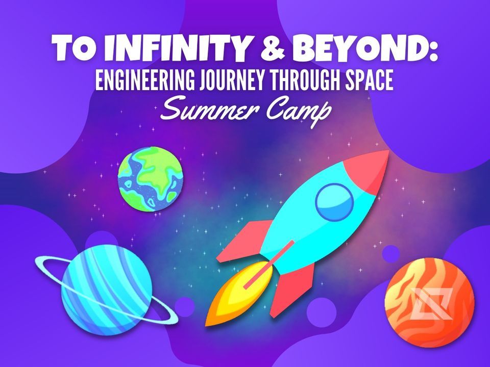 5-day Summer Camp - To Infinity, and Beyond : Engineering Journey ...