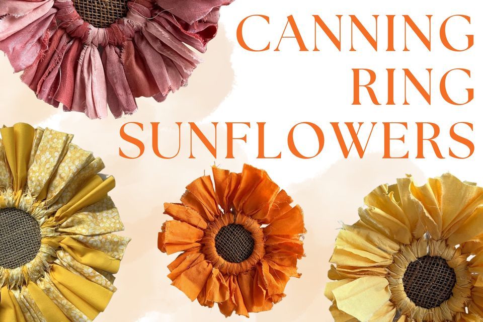 Craft for Adults: Canning Ring Sunflowers | 585 Liberty St SE, Salem ...