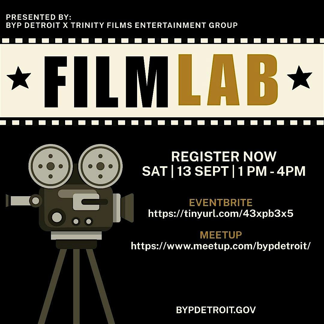 Film Lab: Presented by BYP Detroit and Trinity Films Entertainment at ...