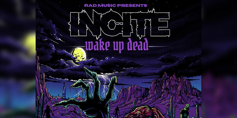 RAD Music Presents: Incite Wake Up Dead Tour | Fulton 55, Fresno, CA ...