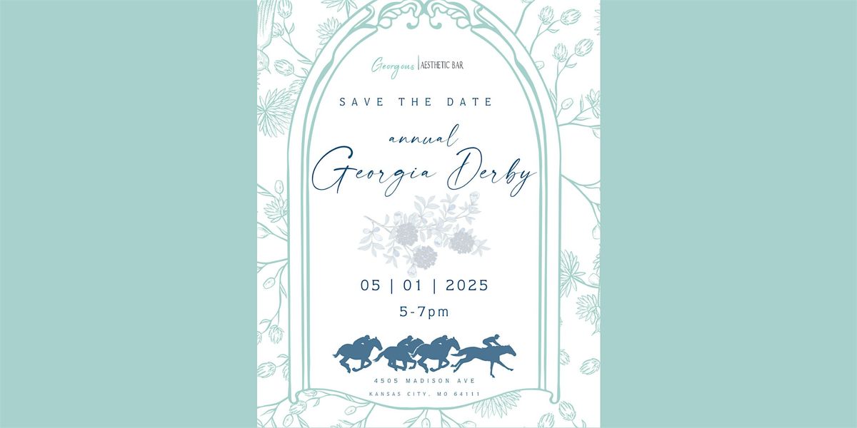 Annual Georgia Derby at Georgous Aesthetic Bar, Kansas City on 1st May ...