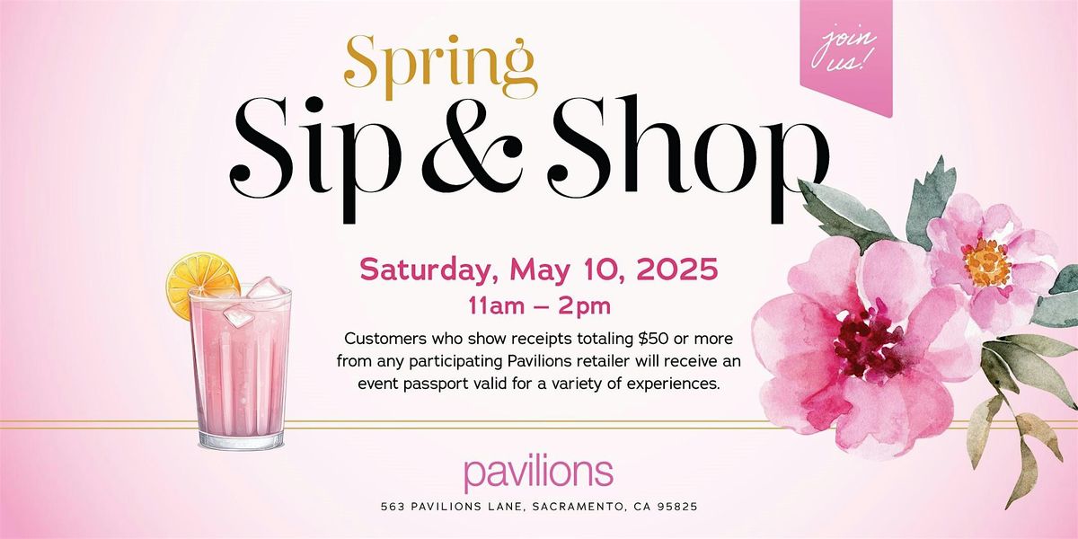 Spring Sip & Shop | Pavilions Shopping Center, Sacramento, CA | May 10 ...
