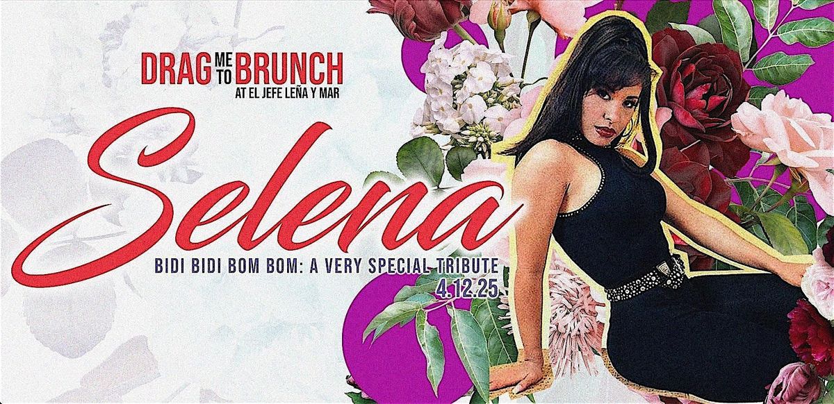 Drag me to Brunch: Selena Tribute at El Jefe Leña y Mar, Aurora on 12th ...