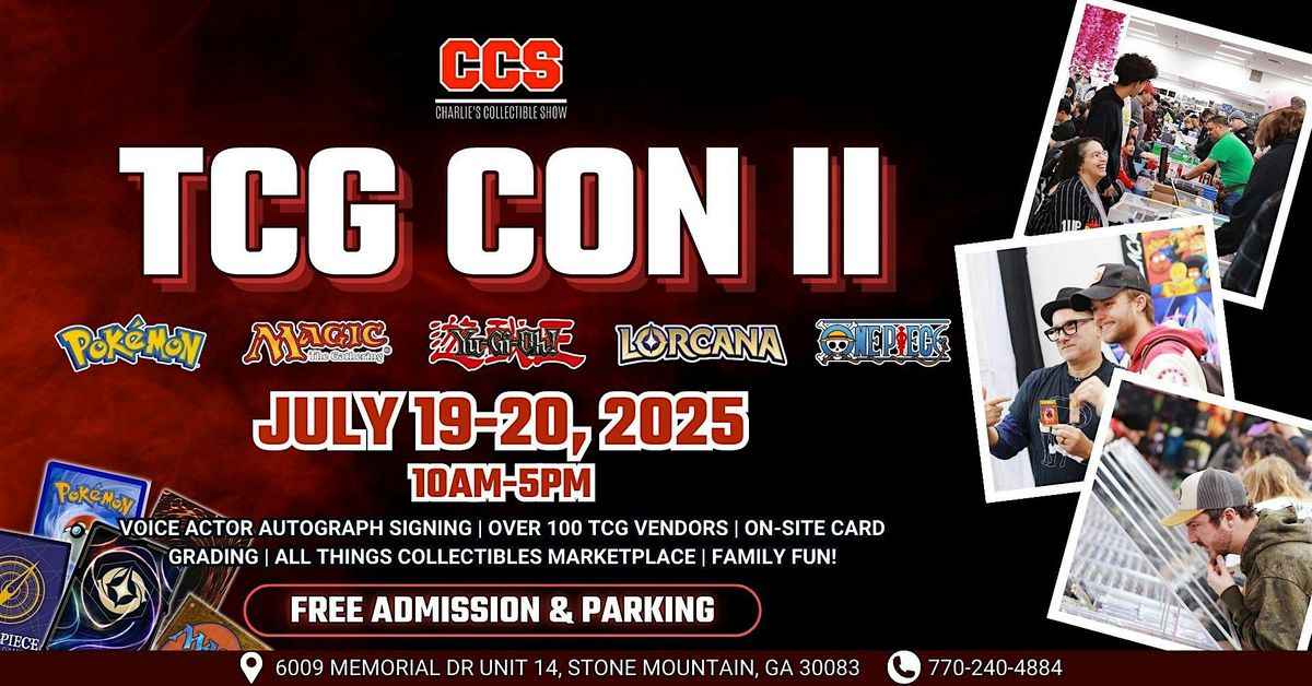 CCS TCG Con II | Charlies Collectible Show, Stone Mountain, GA | July 19 to July 20