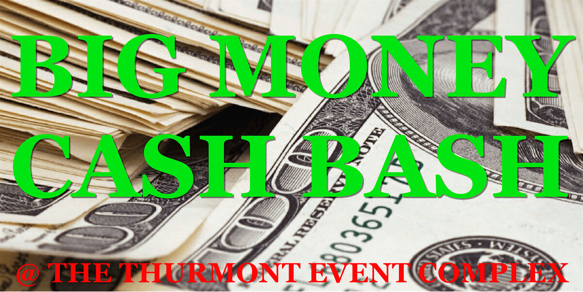 2025 Big Money CASH BASH | Thurmont Event Complex | May 17, 2025