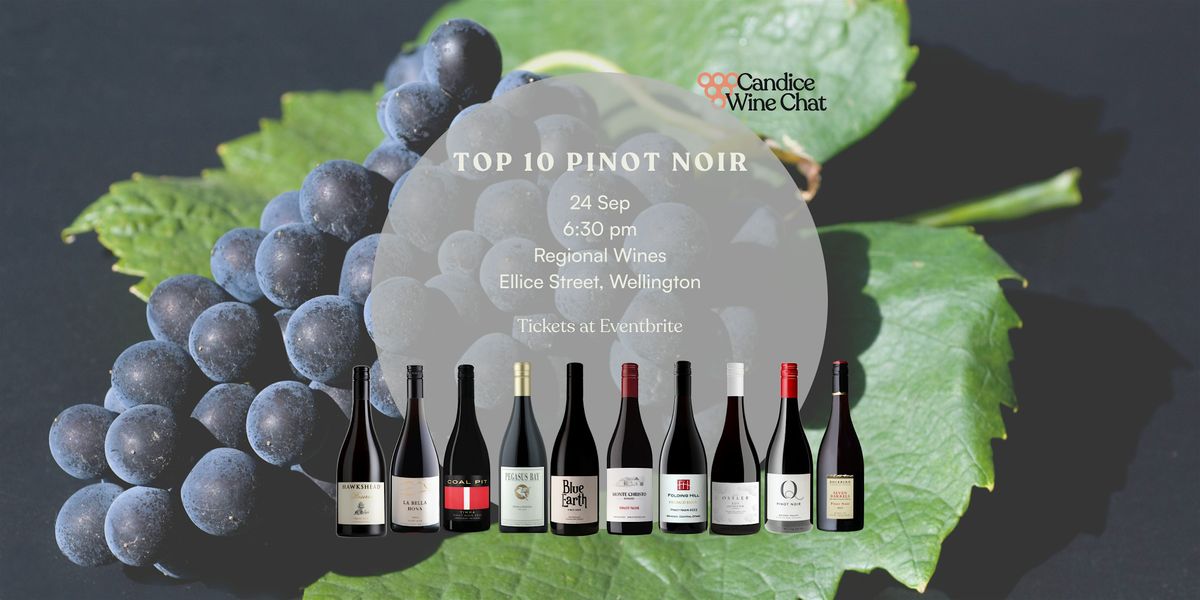 Top 10 Pinot Noir - Wellington at Regional Wines, Wellington on 24th ...