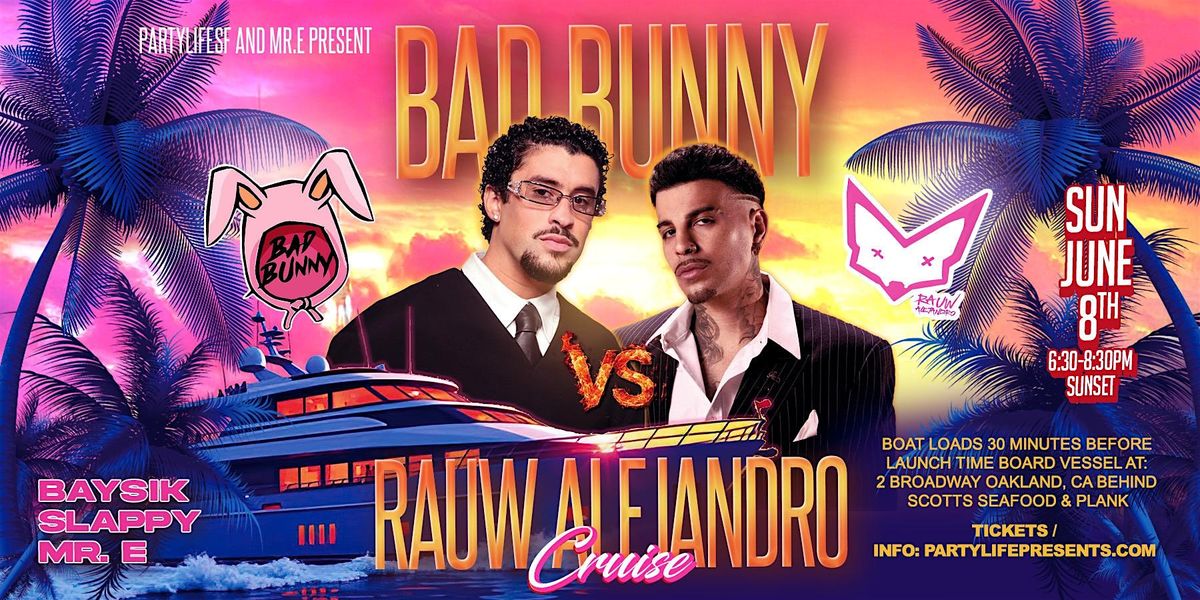 BAD BUNNY VS. RAUW ALEJANDRO REGGAETON SUNSET CRUISE at Jack London ...
