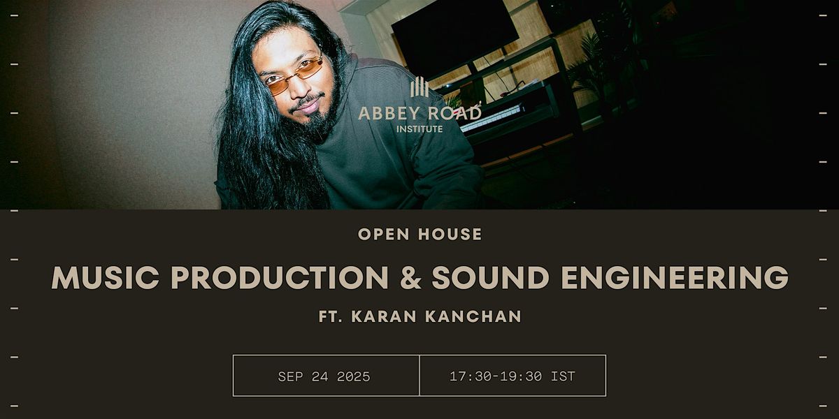 Music Production & Sound Engineering - Open House ft. Karan Kanchan at Abbey Road Institute ...