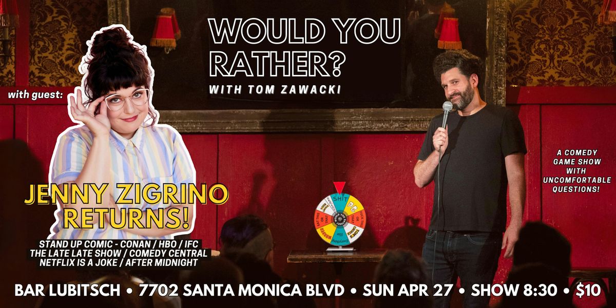 Would You Rather? w/ Tom Zawacki at Bar Lubitsch, West Hollywood on ...