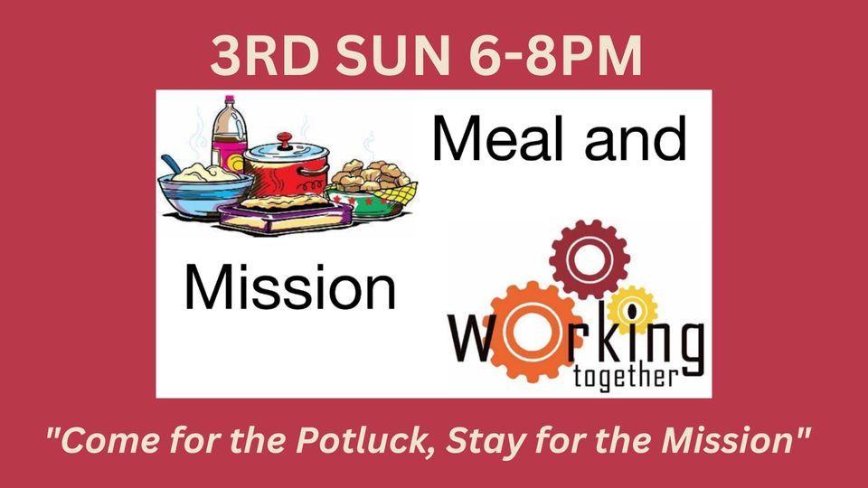 Meal & Mission | "Come for the potluck; Stay for the mission" at ...