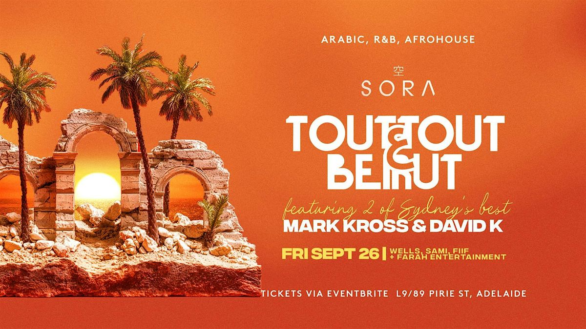 Tout Tout 3a Beirut ft. Mark Kross & David K (Syd) at SORA, Adelaide on ...