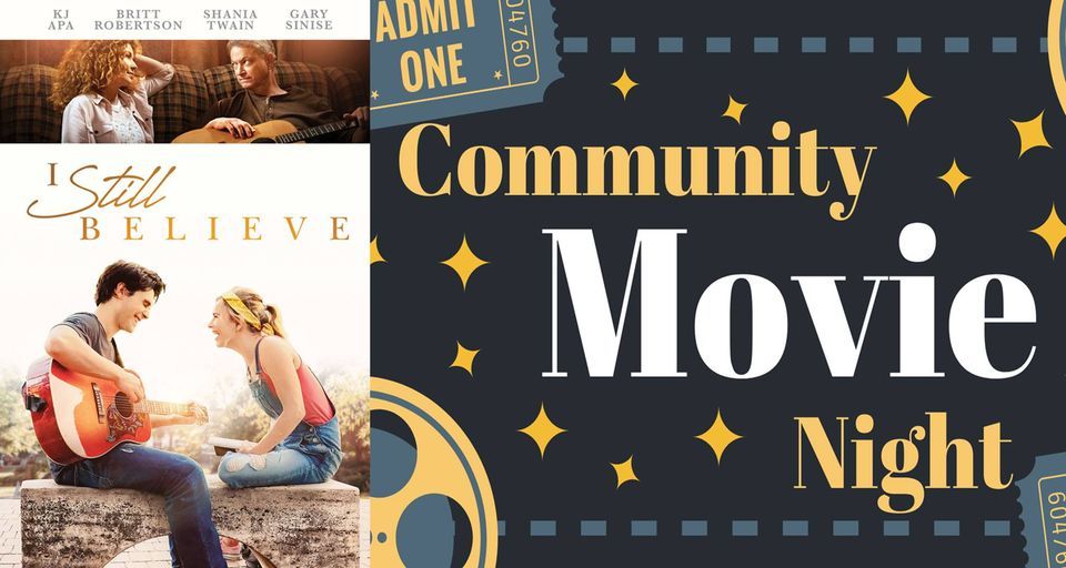 Community Movie Night ~ Movie: I Still Believe at Christian Life ...