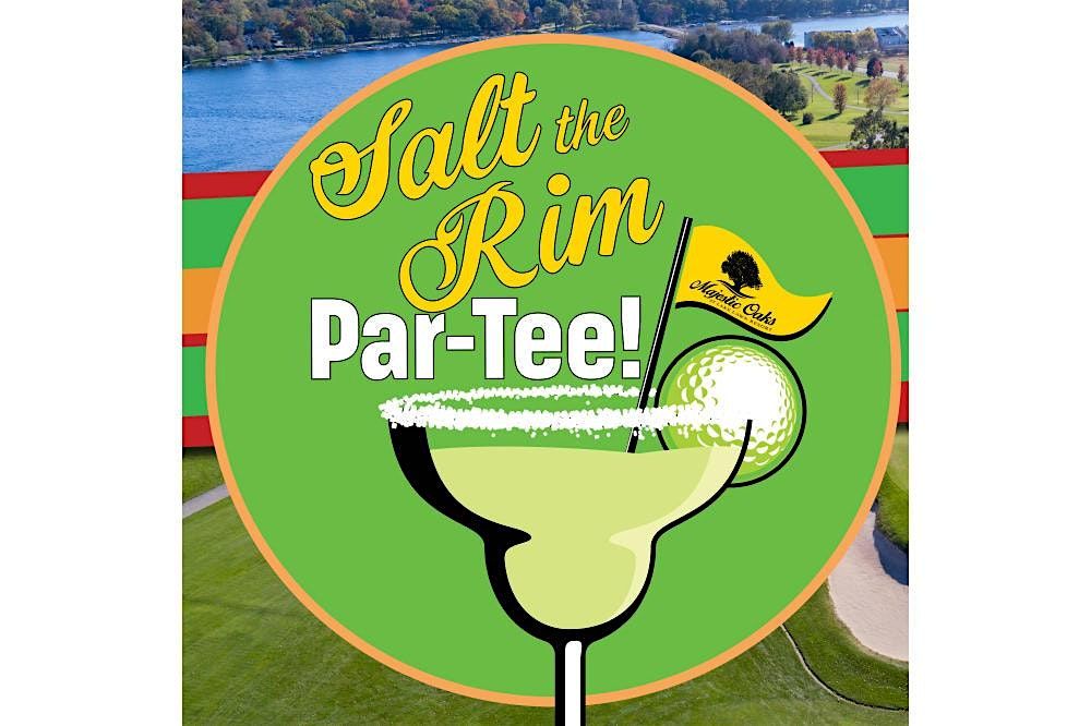 2025 Salt the Rim Par-Tee Golf Outing at Majestic Oaks | Majestic Oaks ...