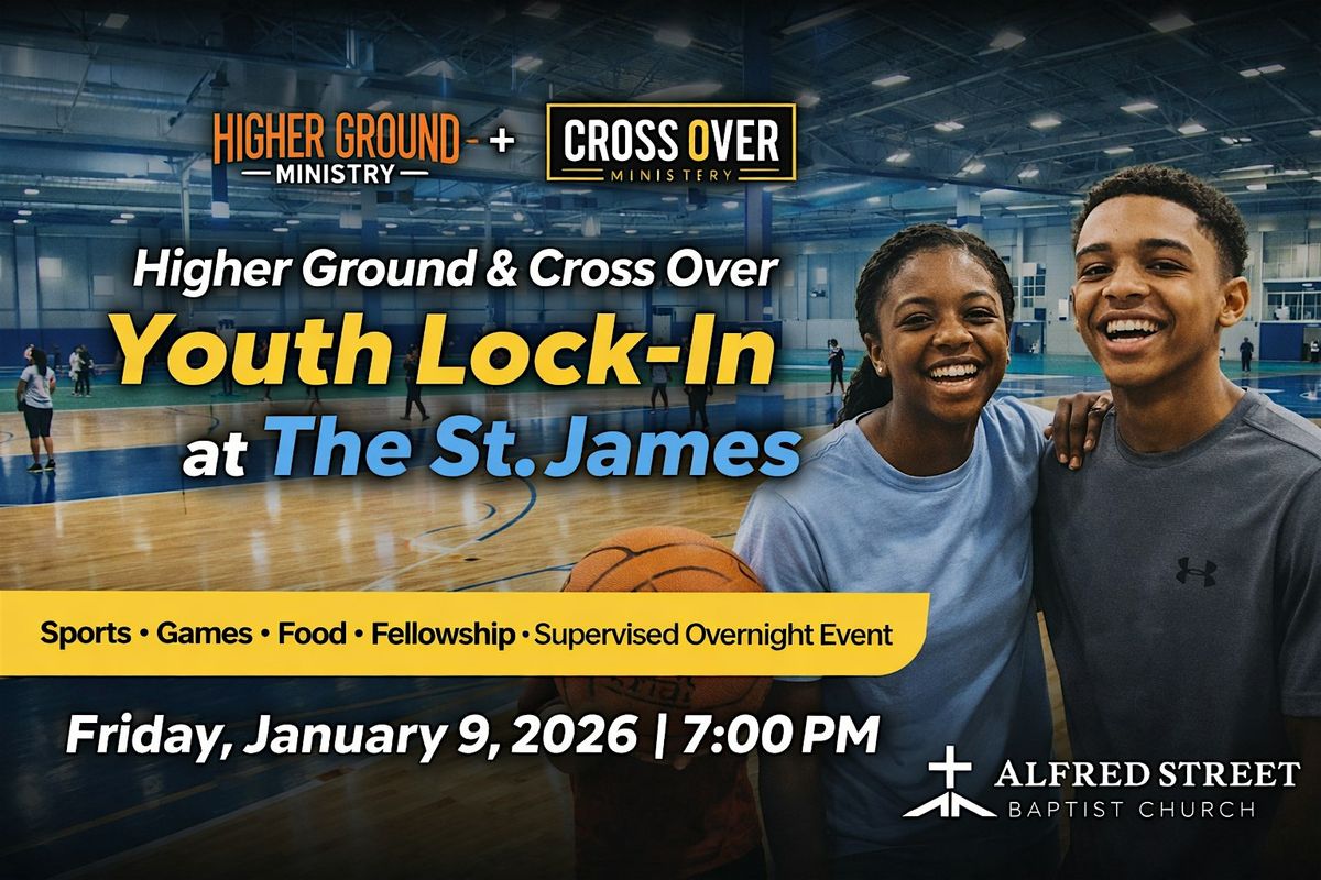 Higher Ground & Cross Over Youth Lock In at The St. James at The St ...