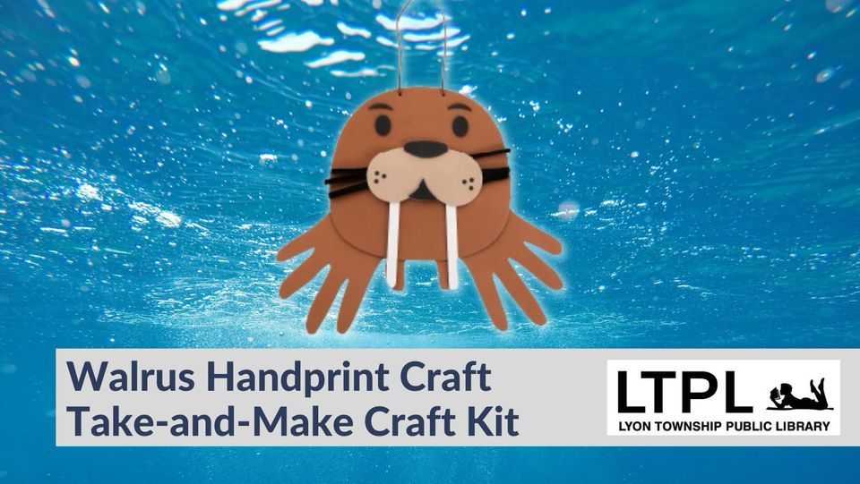 Walrus Handprint Take-and-Make Craft Kit at Lyon Township Public ...