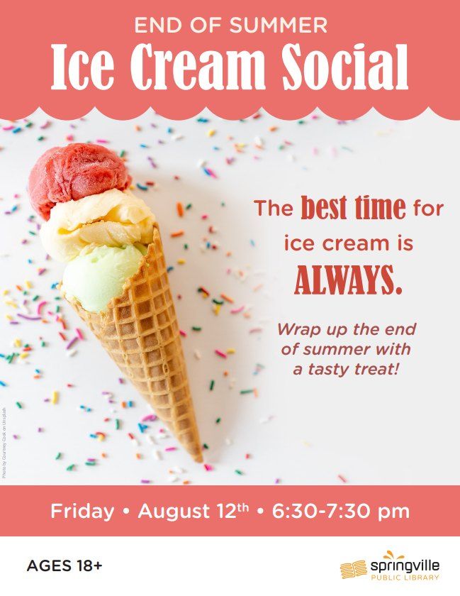 End of Summer Ice Cream Social (Adults) | Springville Library | August ...