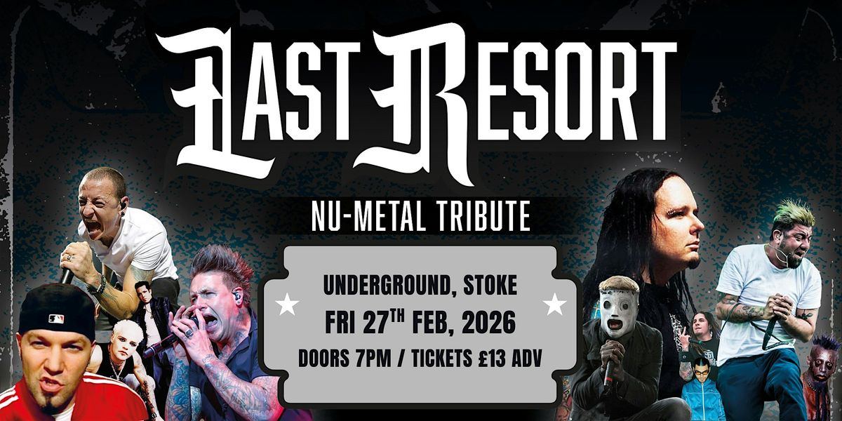 Last Resort - Nu Metal Tribute at The Underground (Stoke) at The ...