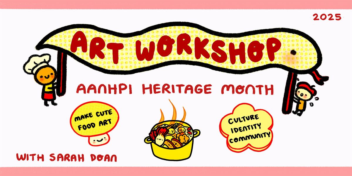 May 21, Workshop: Exploring Culture Through Food Art, AANHPI Heritage ...