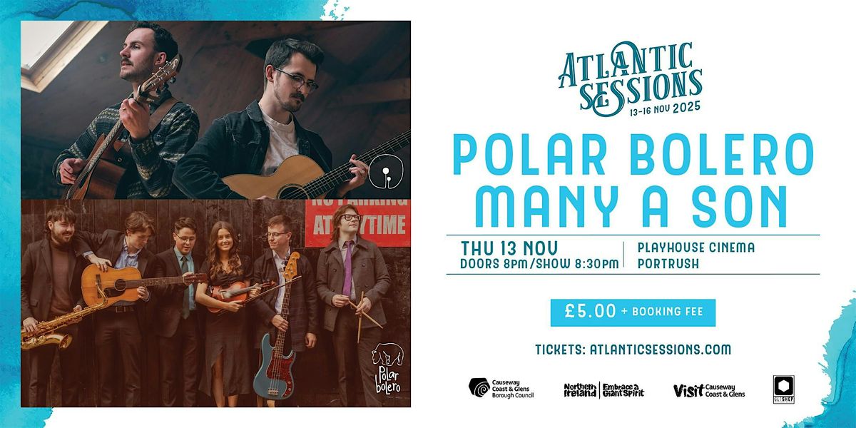 Polar Bolero & Many A Son - Atlantic Sessions Launch Event Playhouse ...