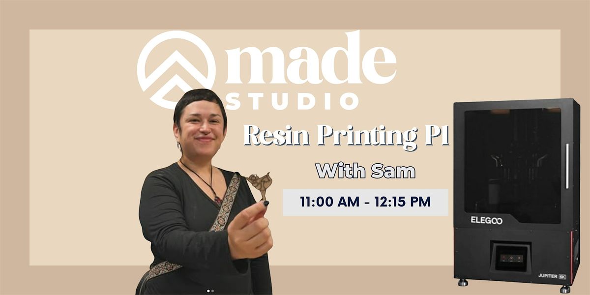 Intro to Resin Printing with Jupiter 6K SLA 3D Printer at Made Studio, Sacramento on 4th October ...