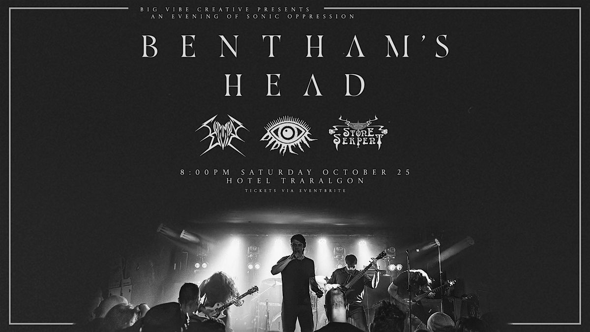 Benthams Head w/ Common Evil, Didactic, Stone Serpent at Hotel ...