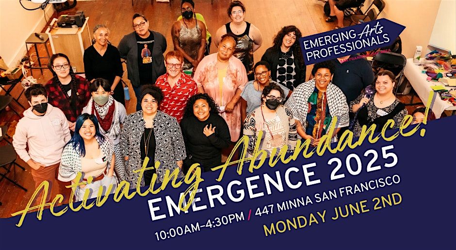 Emergence 2025: Activating Abundance | Community Arts Stabilization ...