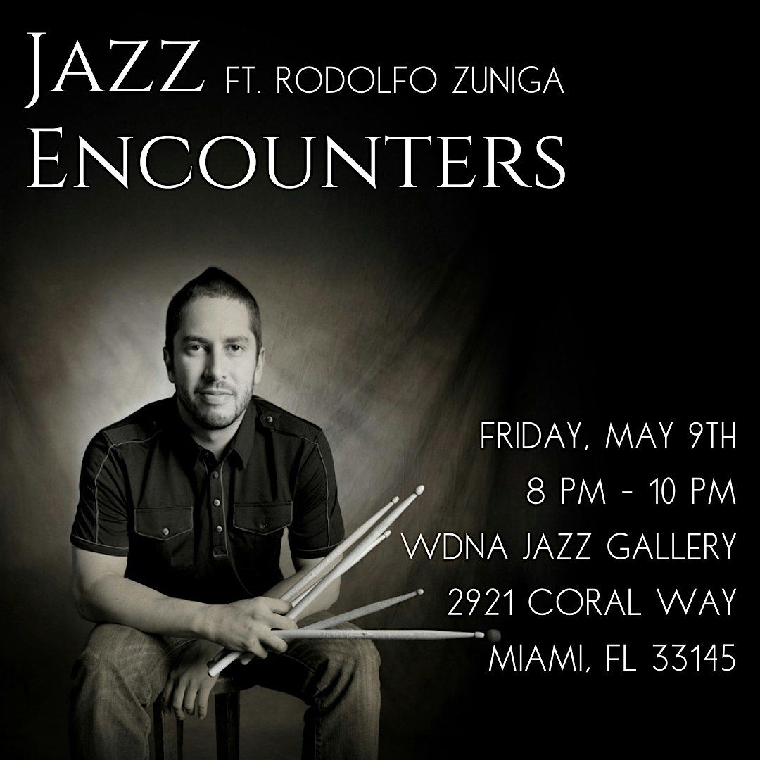 Jazz Encounters featuring Rodolfo Zuniga | WDNA FM, Miami, FL | May 9, 2025