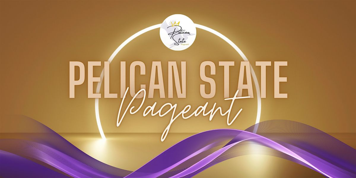 2025 Pelican State Pageant at Events at Serenity, Denham Springs on ...