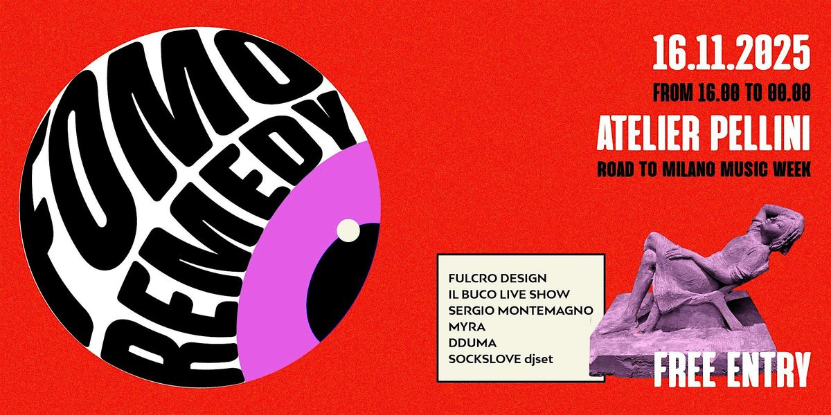 Fomo remedy - Road to Milano Music week 25 at Gipsoteca Atelier Pellini ...