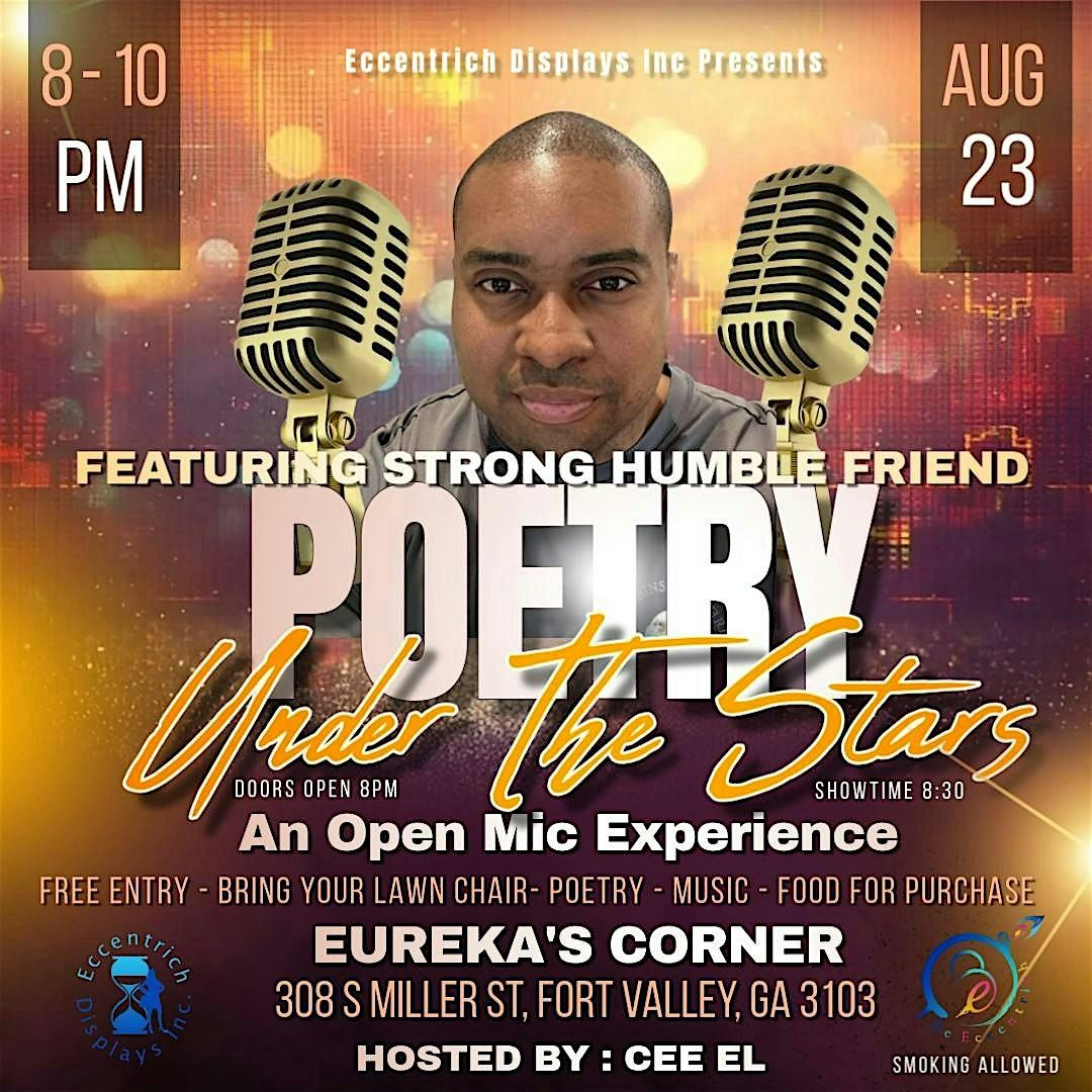 Poetry Under The Stars: Featuring Strong Humble Friend at EUREKA'S ...