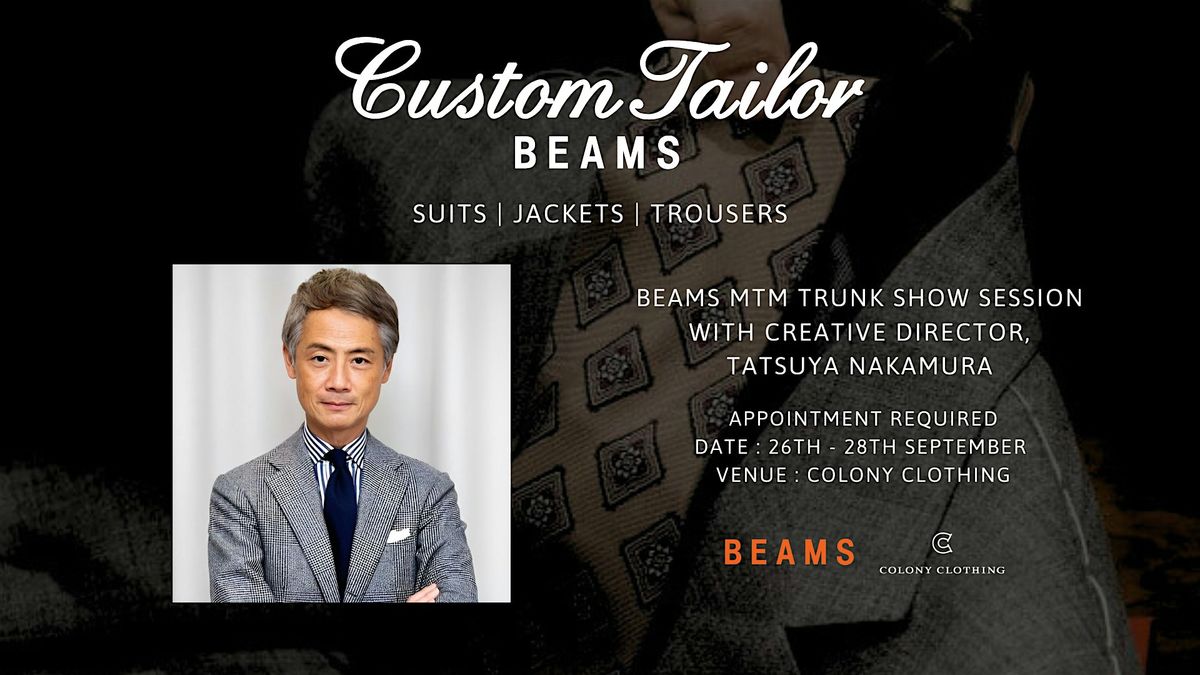 BEAMS CUSTOM TAILORING SEPTEMBER TRUNK SHOW 2025 AT COLONY CLOTHING at ...