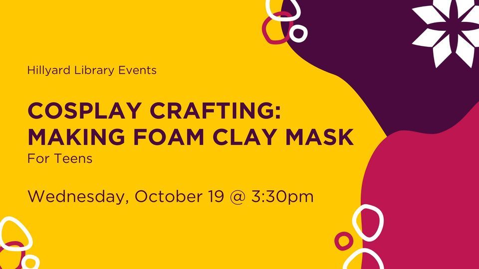 Cosplay Crafting: Making Foam Clay Mask (Teens) | Spokane Public ...